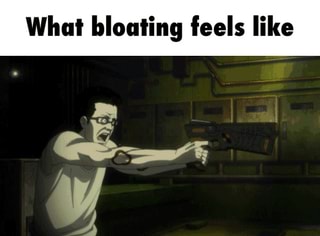 Bloating memes. Best Collection of funny bloating pictures on iFunny