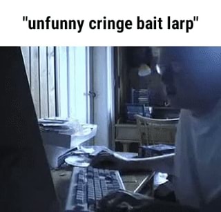 "unfunny cringe bait larp" - iFunny :)