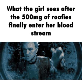 Roofies memes. Best Collection of funny roofies pictures on iFunny
