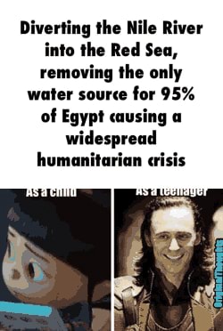 Diverting the Nile River into the Red Sea, removing the only water ...