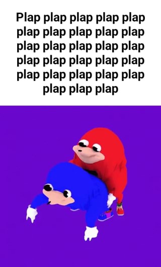 Plap memes. Best Collection of funny plap pictures on iFunny