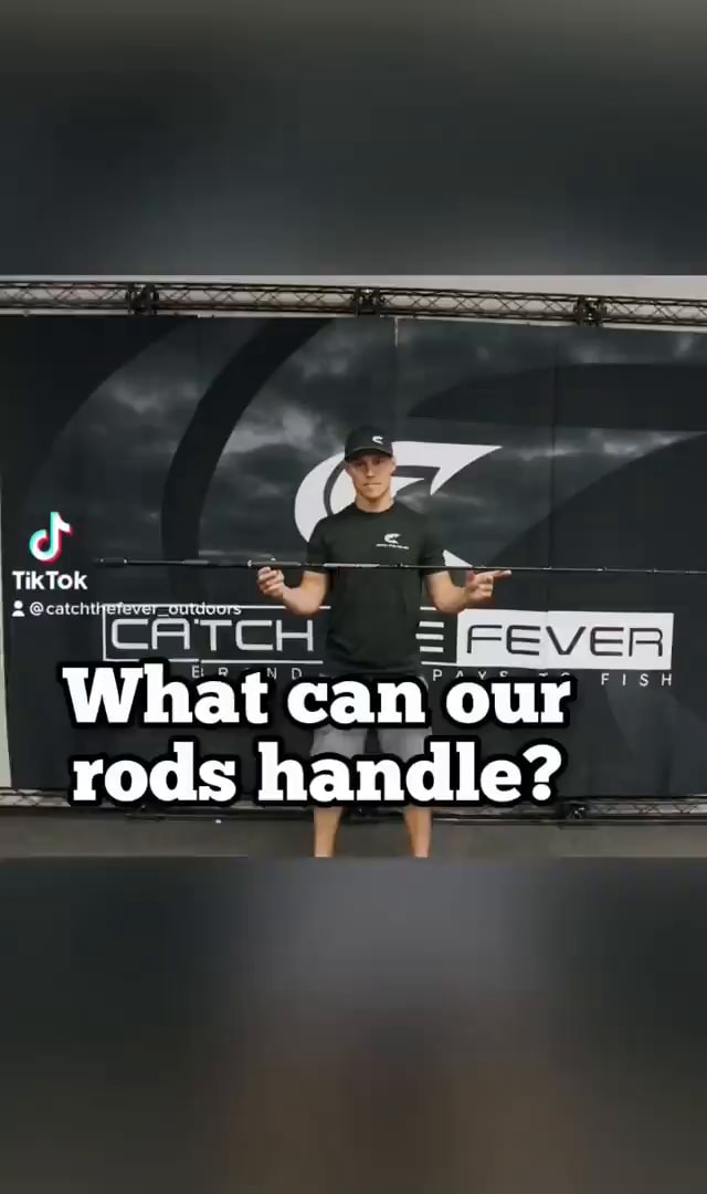 TikTok CATCH = What can our rods handle? - iFunny