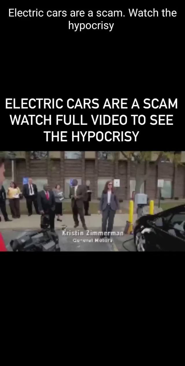 Electric cars are a scam. Watch the hypocrisy ELECTRIC CARS ARE A SCAM ...