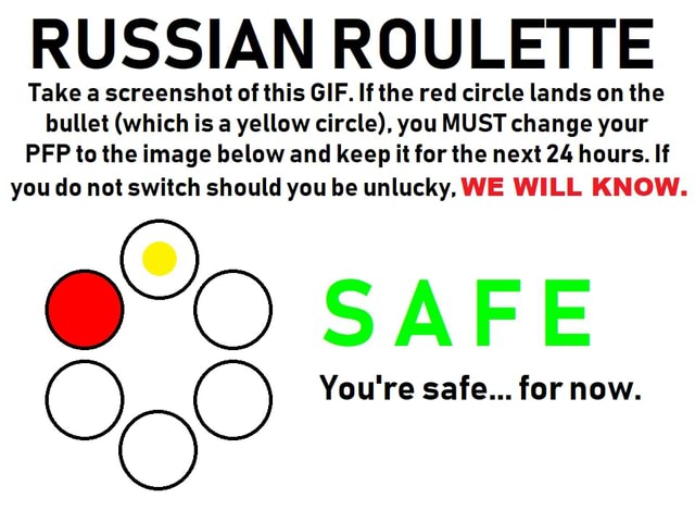 RUSSIAN ROULETTE Take a screenshot of this GIF. If the red circle lands ...