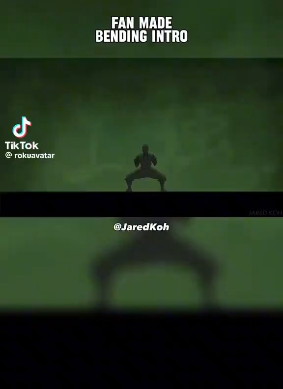 FAN MADE BENDING INTRO TikTok rekwavatar @JaredKoh - iFunny