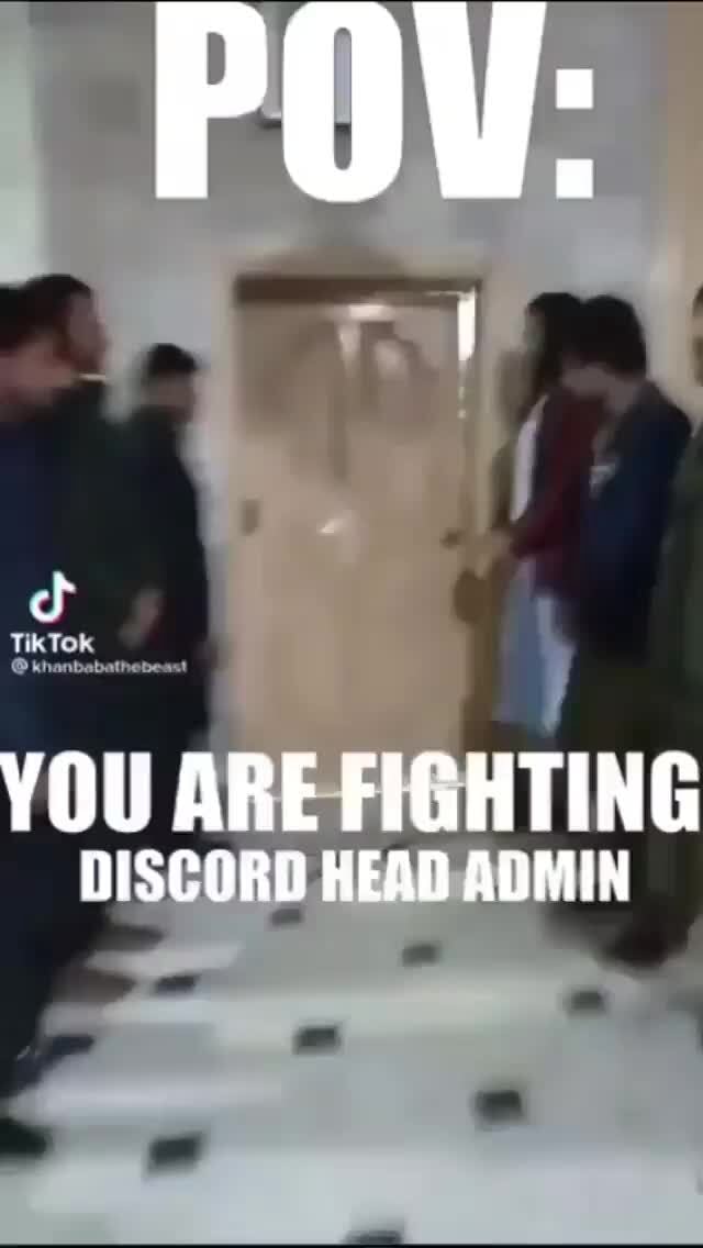 YOU ARE FIGHTING DISCORD HEAD ADMIN - iFunny
