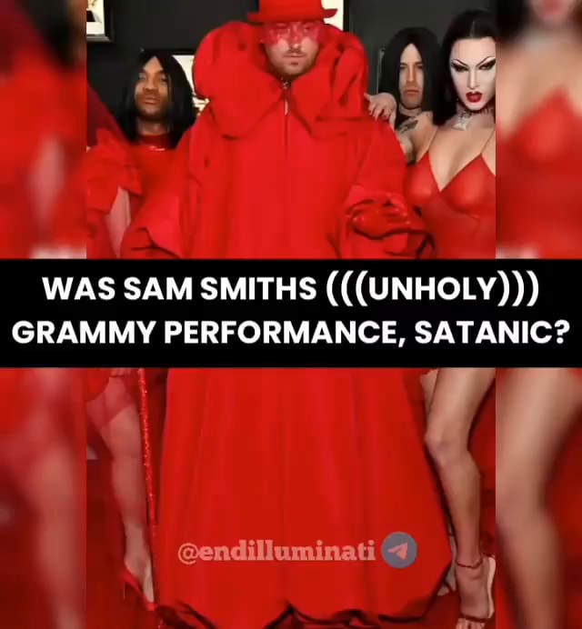 Was Sam Smiths Unholy Grammy Performance Satanic Endilluminati Ll Ifunny