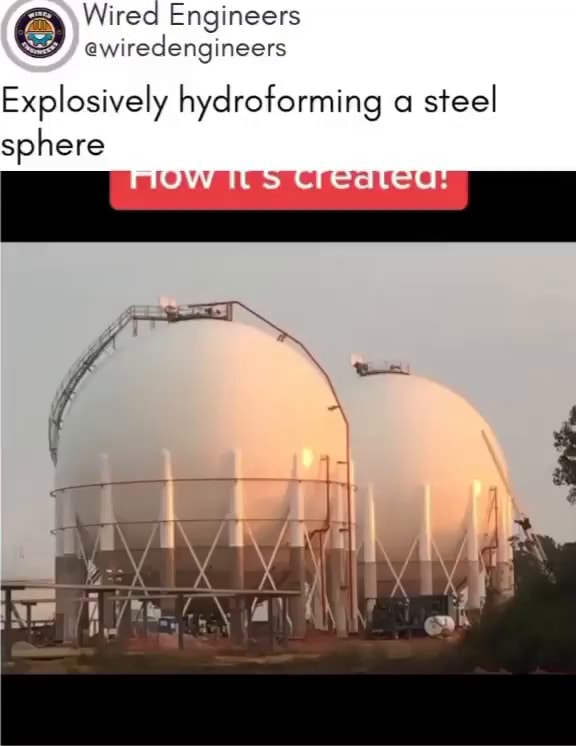 Wired Engineers Explosively hydroforming a steel sphere - iFunny
