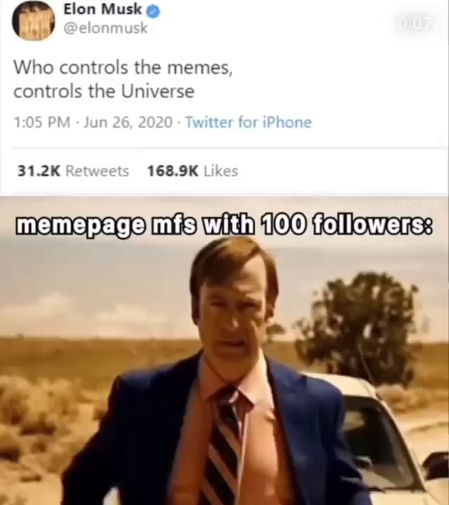 Elon Musk @clonmusk Who controls the memes, controls the Universe PM ...