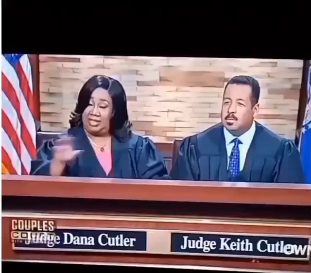 COUPLES Dana Cutler Judge Keith Cutle - iFunny