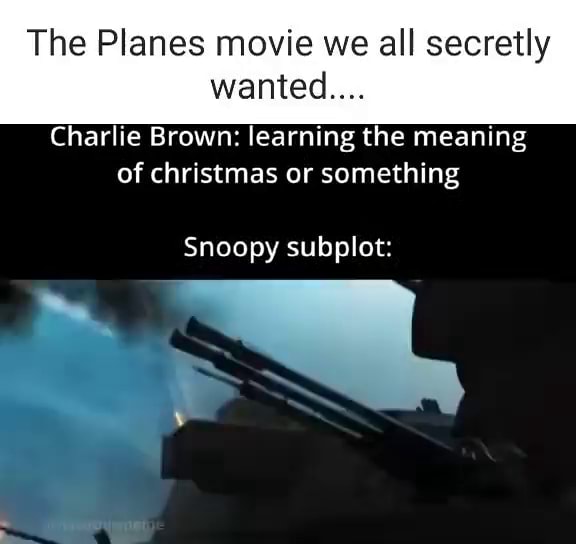 The Planes movie we all secretly wanted... Charlie Brown: learning the ...