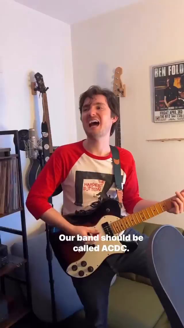 Our band should be cailed ACDC. - iFunny