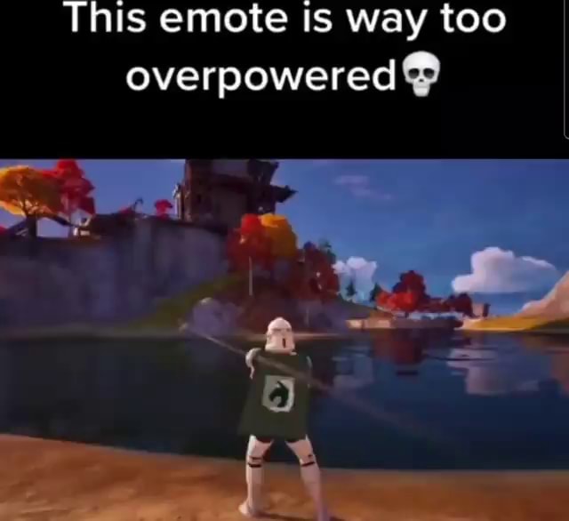 This emote is way too overpowered - iFunny