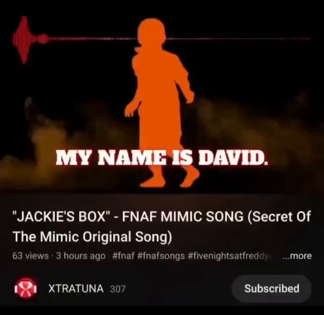 MY IS DAVID "JACKIE'S BOX" - FNAF MIMIC SONG (Secret Of The Mimic Original Song) 63 views -3 ...