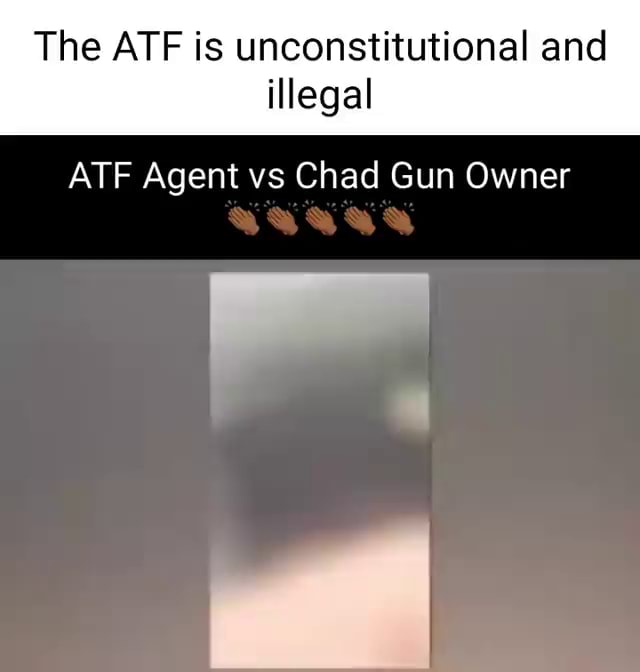 The ATF is unconstitutional and illegal ATF Agent vs Chad Gun Owner ...