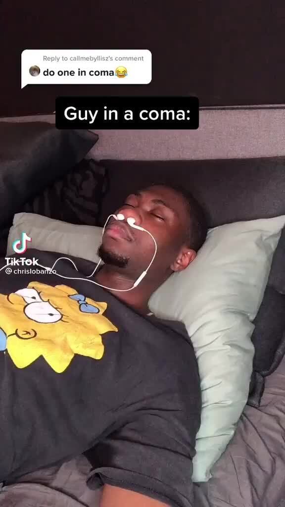 @ do one in comae Guy ina coma: - iFunny