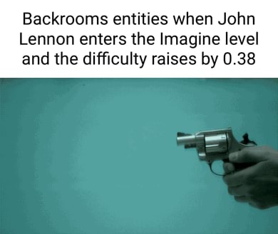 Backrooms entities when John Lennon enters the Imagine level and the ...