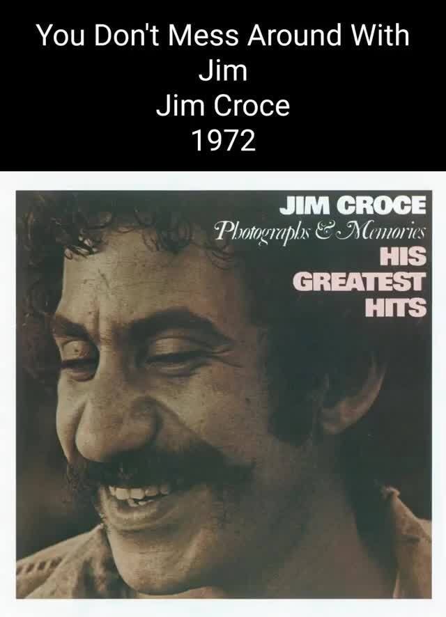You Don't Mess Around With Jim Jim Croce 1972 JIM CROCE Phongraphs HIS ...