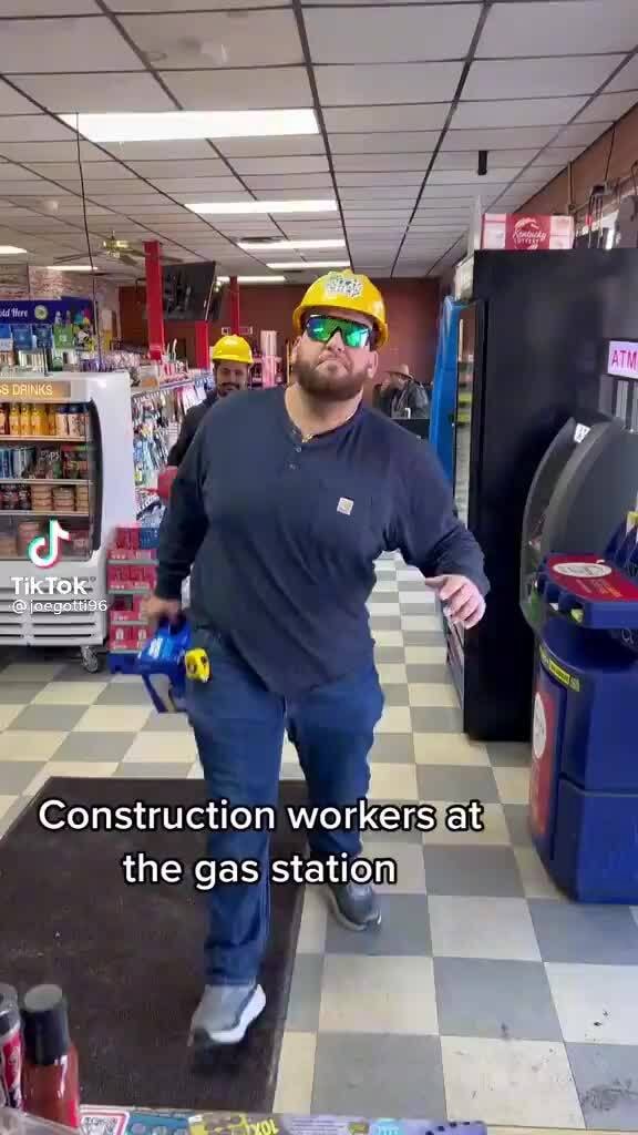 TikTok Construction workers at the gas station - iFunny