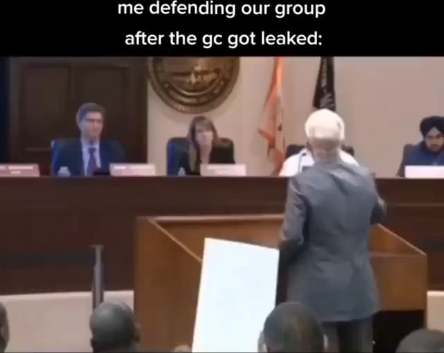 Me defending our group after the gc got leaked: - iFunny