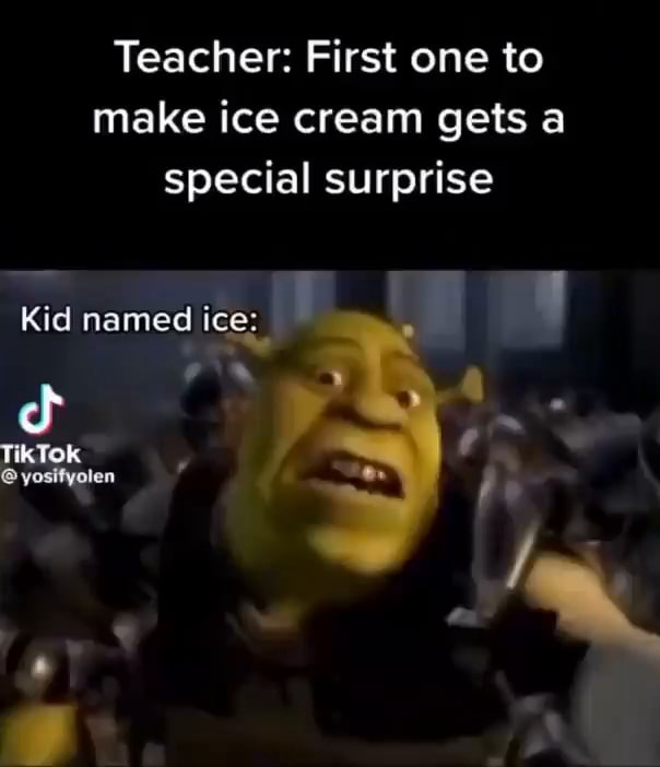 Teacher: First one to make ice cream gets a special surprise Kid named ...