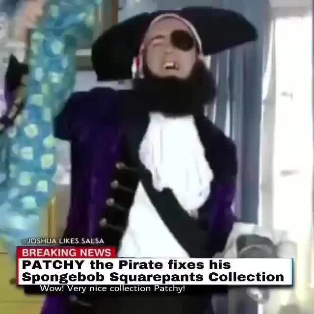 BREAKING NEWS 7 PATGHY the Pirate fixes his Spongebob Squarepants ...