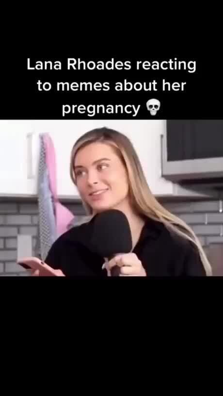 Lana Rhoades reacting to memes about her pregnancy - iFunny