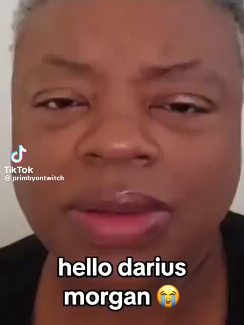 TikTok imbyontwitch hello darius morgan - iFunny