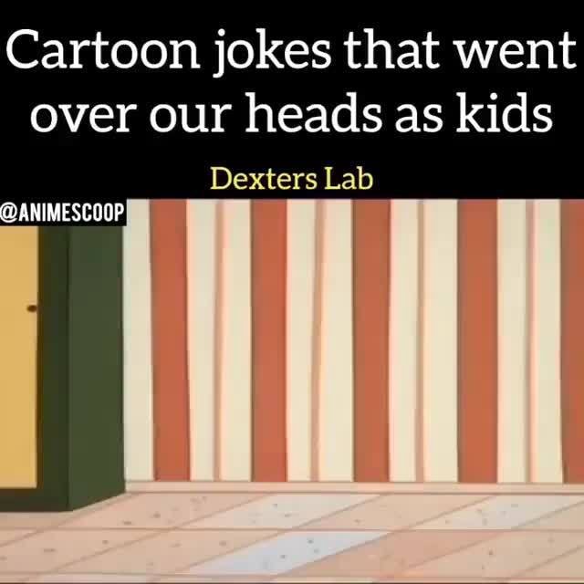 Cartoon jokes that went over our heads as kids Dexters Lab @ANIMESCOOP ...