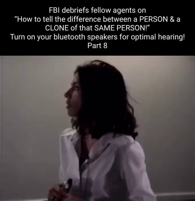 FBI debriefs fellow agents on "How to tell the difference between a ...