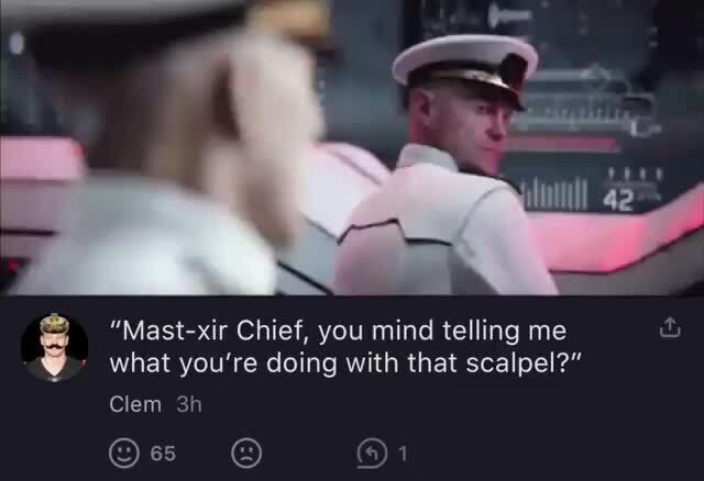 Ss "Mast-xir Chief, you mind telling me what you're doing with that ...