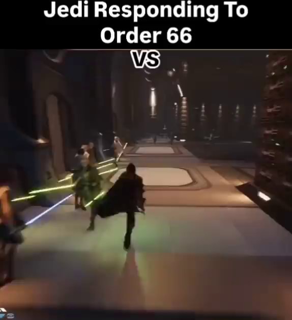 Jedi Responding To Order 66 WE - iFunny