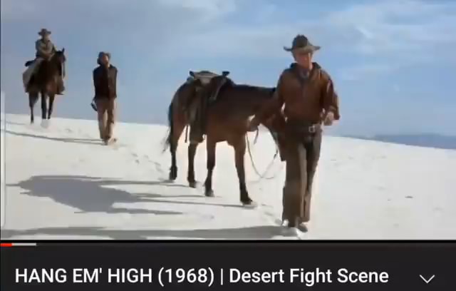 HANG EM' HIGH (1968) I Desert Fight Scene - iFunny