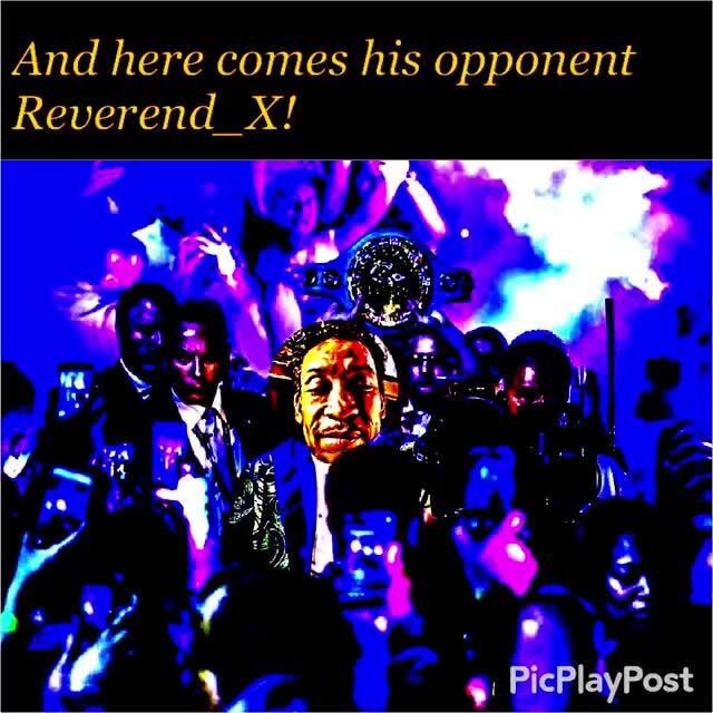 And here comes his opponent Reverend_X! - iFunny