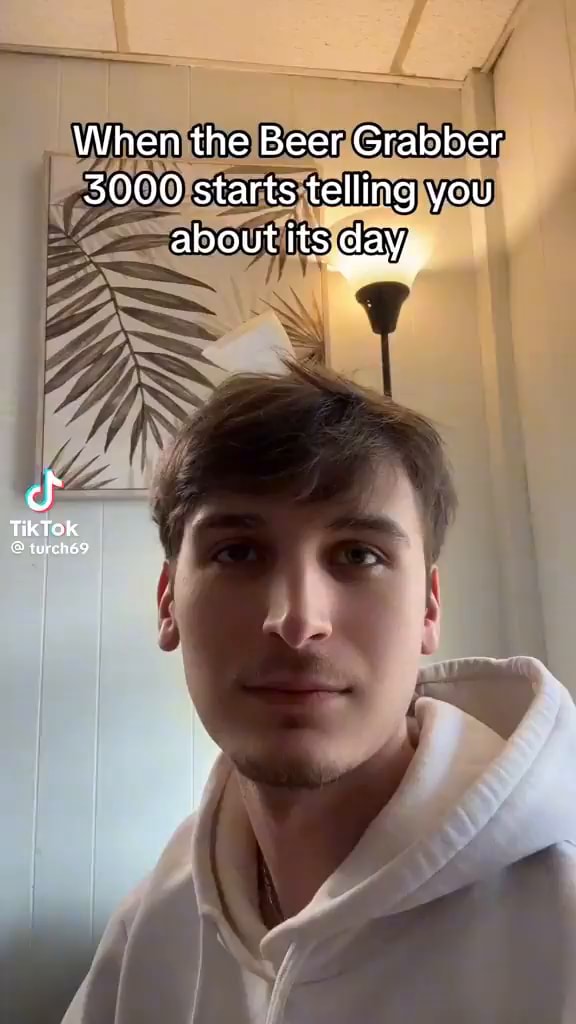 When the Beer Grabber 3000 starts telling you about its TikTok - iFunny