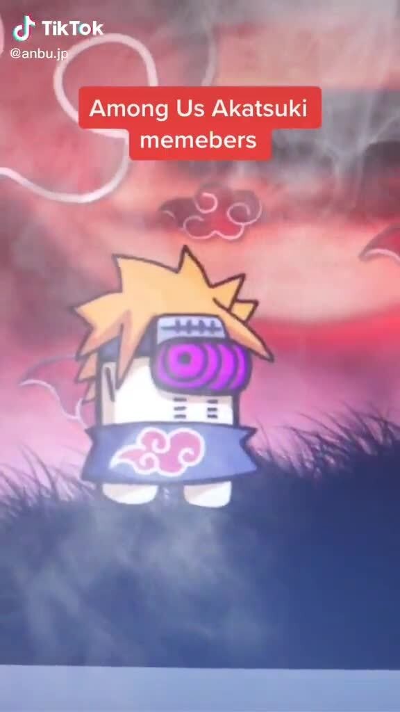 TikTok Among Us Akatsuki memebers - iFunny