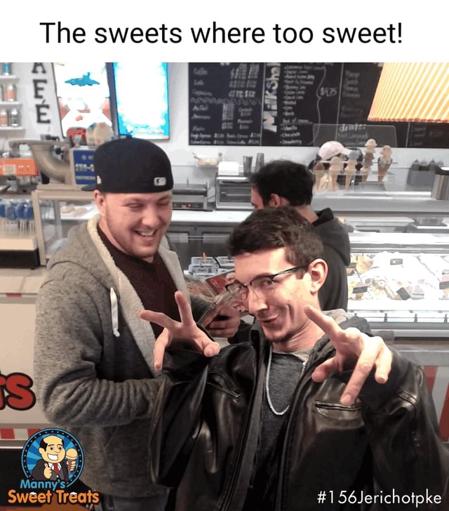 The sweets where too sweet! Mann sweet Treats #1 56Jerichotpke ...