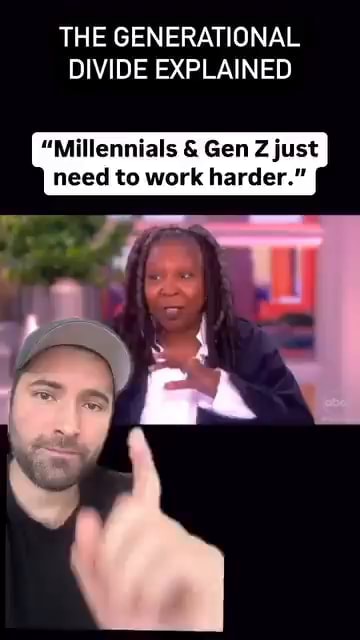 THE GENERATIONAL DIVIDE EXPLAINED "Millennials & Gen Z just need to ...