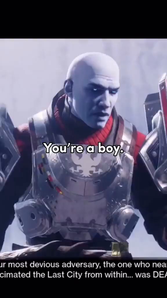 You're boy. ir most devious adversary, the one who nea cimated the Last ...