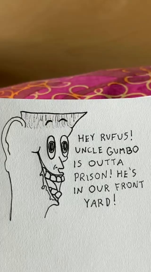 HEY RvFuS! UNCLE GumBO OUTTA pRison! HES IN OUR FRONT YARD! - iFunny