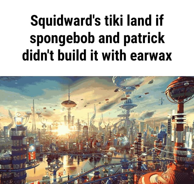 Squidward's tiki land if spongebob and patrick didn't build it with ...