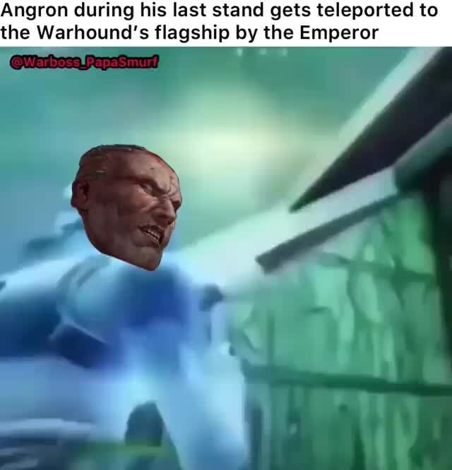 Angron during his last stand gets teleported to he Warhound's flagship ...