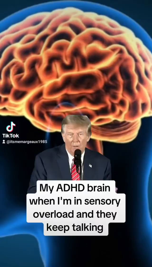 TikTok @itsmemargeaux1985 My ADHD brain when I'm in sensory overload ...