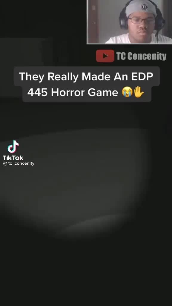 ~ Te Concenity They Really Made An EDP EDP 445 Horror Game TikTok tc ...