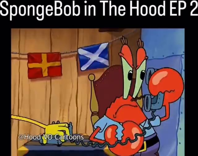 SpongeBob in The Hood EP 2 - iFunny
