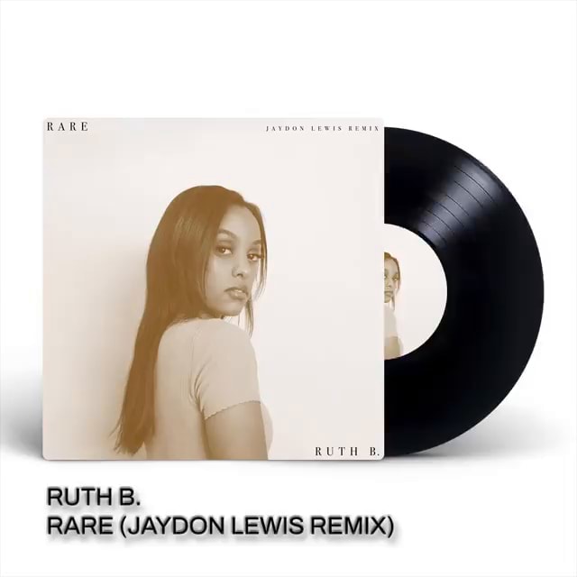 RARE RUTH B. RARE (JAYDON LEWIS REMIX) RuTH B. - iFunny