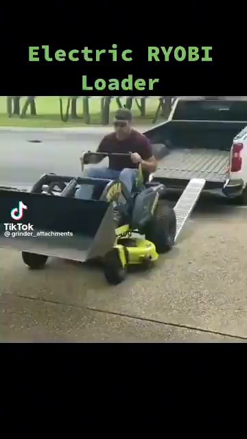 Electric RYOBI Loader - iFunny