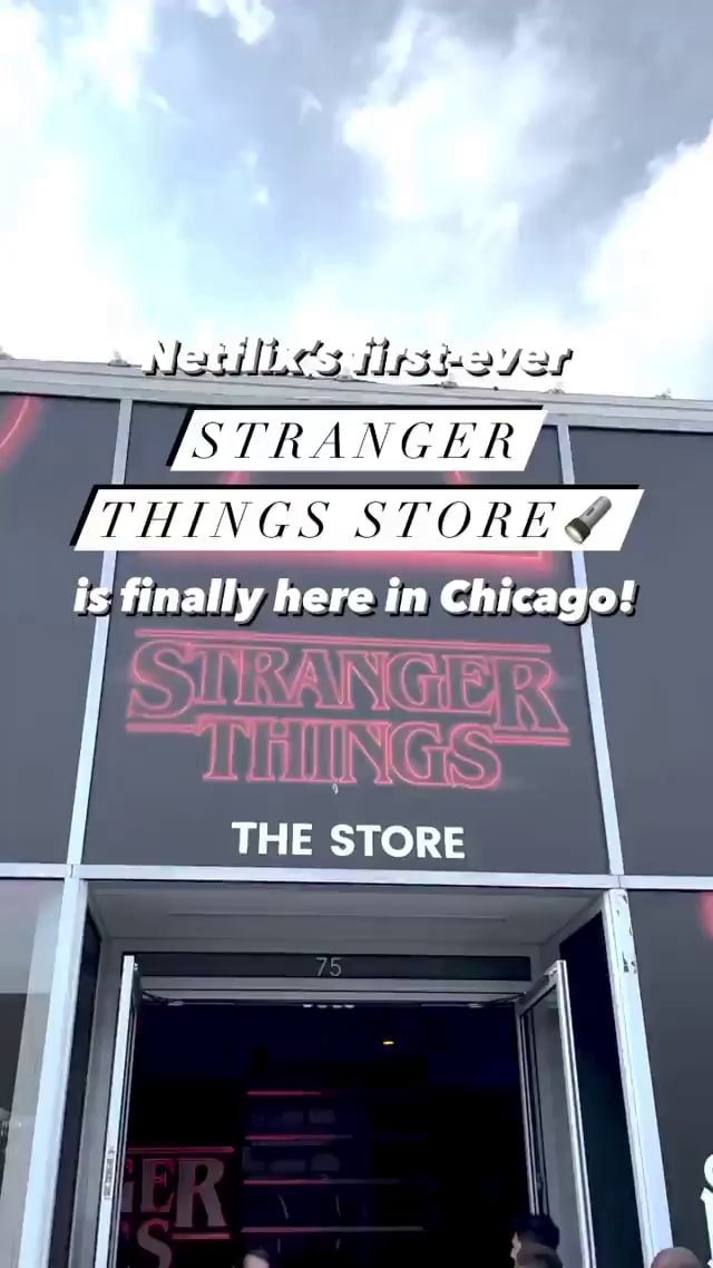 STRANGER THINGS STOREY is finally here here in Chicago! SJ RANGE GHEy ...