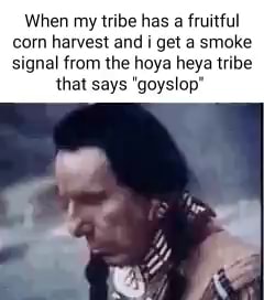 When my tribe has a fruitful corn harvest and i get a smoke signal from ...