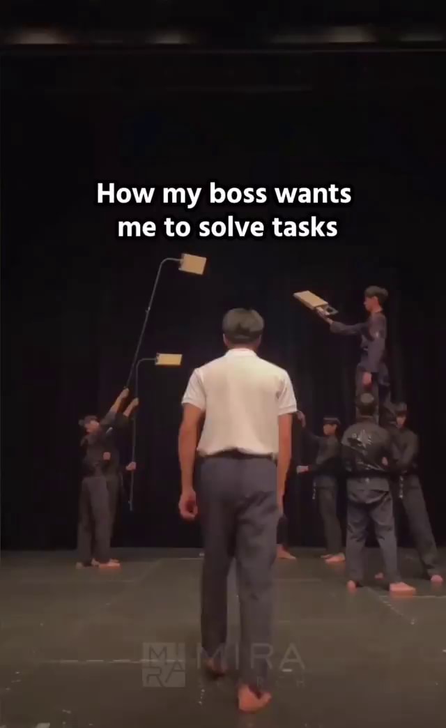 How my boss wants me to solve tasks - iFunny